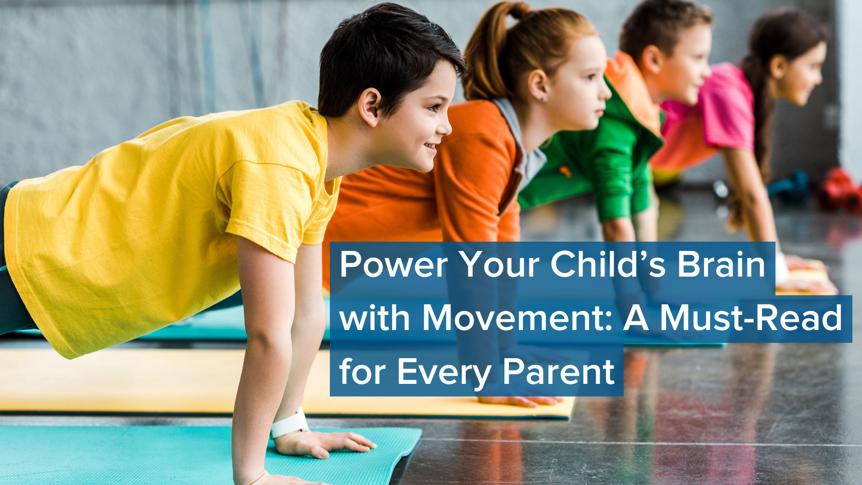 Power Your Child’s Brain with Movement: A Must-Read for Every Parent ...